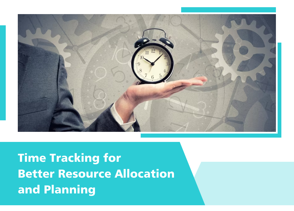 Time Tracking for Better Resource Allocation and Planning ...